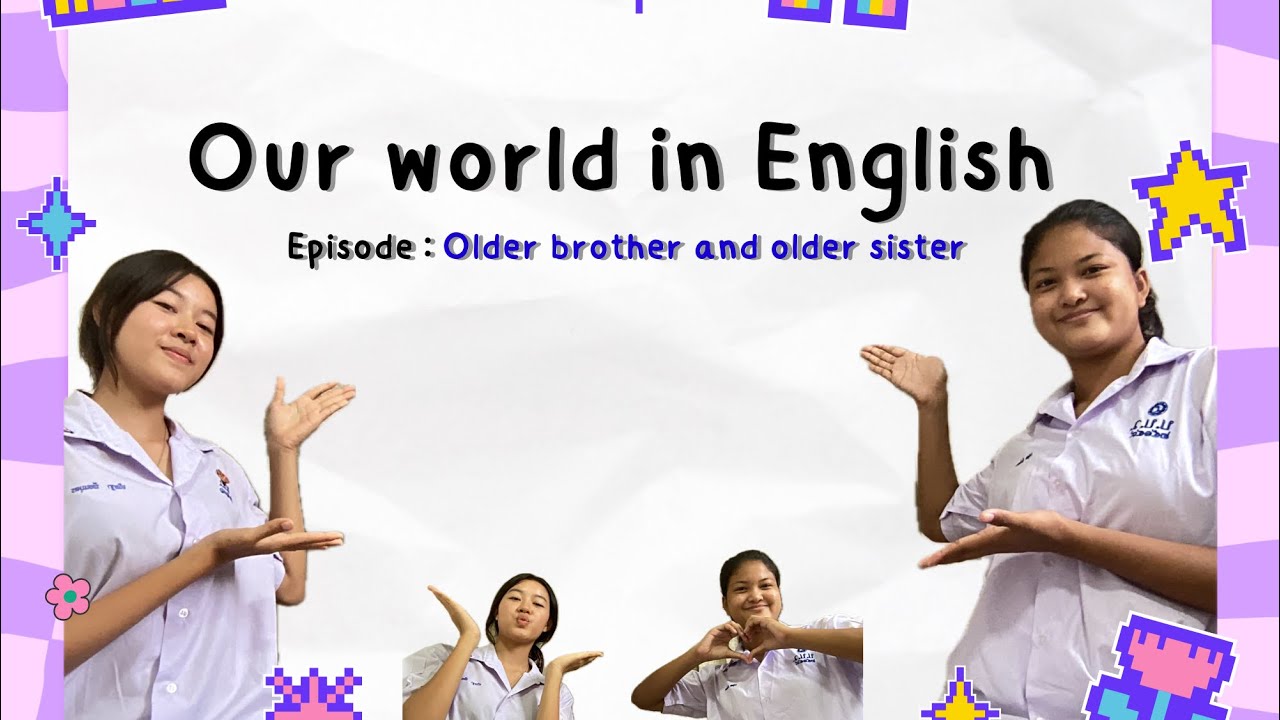 Our world in English | Episode : Older brother and Older sister | - YouTube