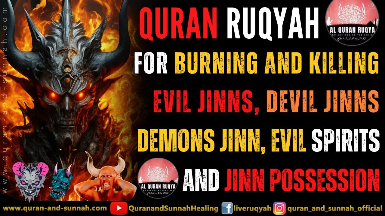 Ruqyah For Burning And Killing Evil Jinns, Devil Jinns, Ifrit Jinn, Evil Spirits And Jinn ...