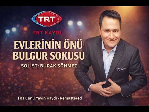 Burak Sönmez - Evlerinin Önü Bulgur Sokusu