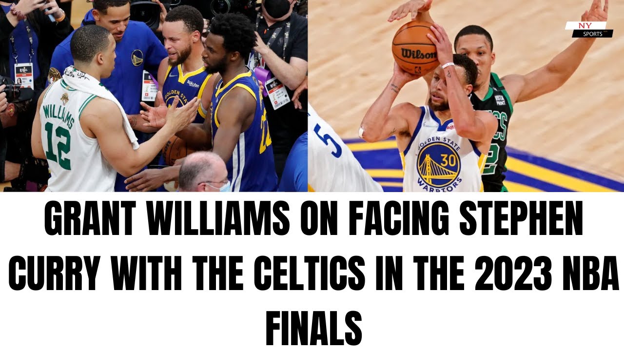 Grant Williams on facing Stephen Curry with the Celtics in the 2023 NBA ...