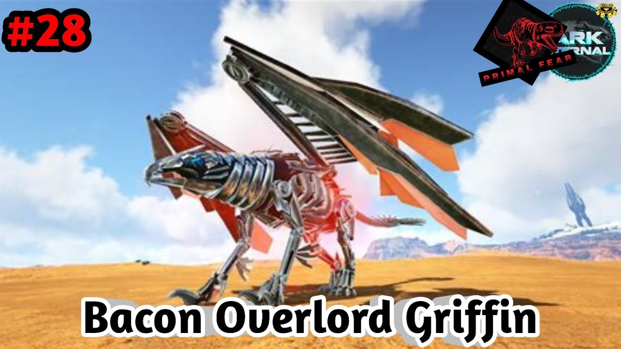 Bacon Overlord Griffin Taming 😃: 🔥ARK Eternal +Primal Fear🔥 #28 :ARK ...