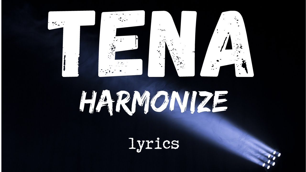 Harmonize - Tena (Lyrics Video) - YouTube