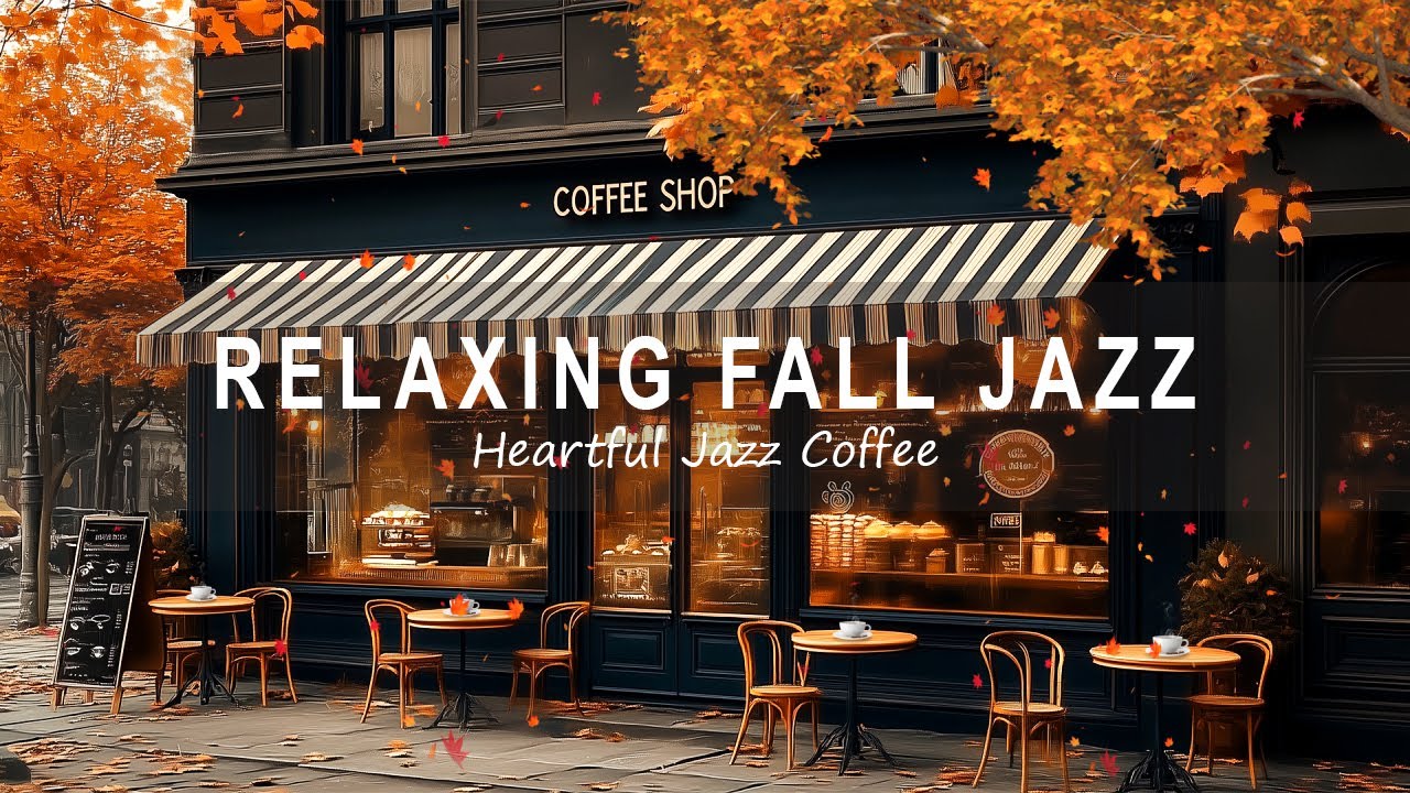 Jazz Relaxing Music & Cozy Fall Coffee Shop Ambience 🍂 Warm Jazz ...