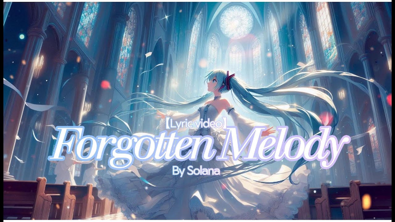 Forgotten Melody（忘れられた旋律）【ボカロ・Vocaloid・歌詞付き・冬の歌】 - YouTube