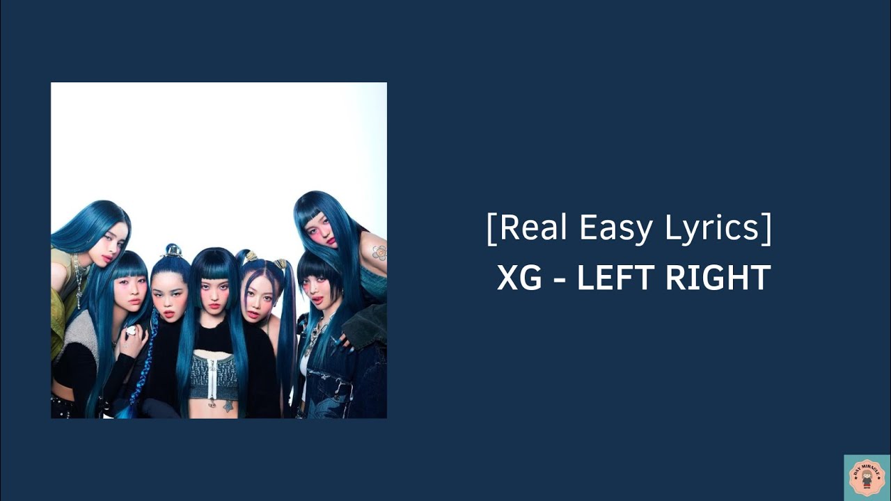 XG - LEFT RIGHT Lyrics - YouTube