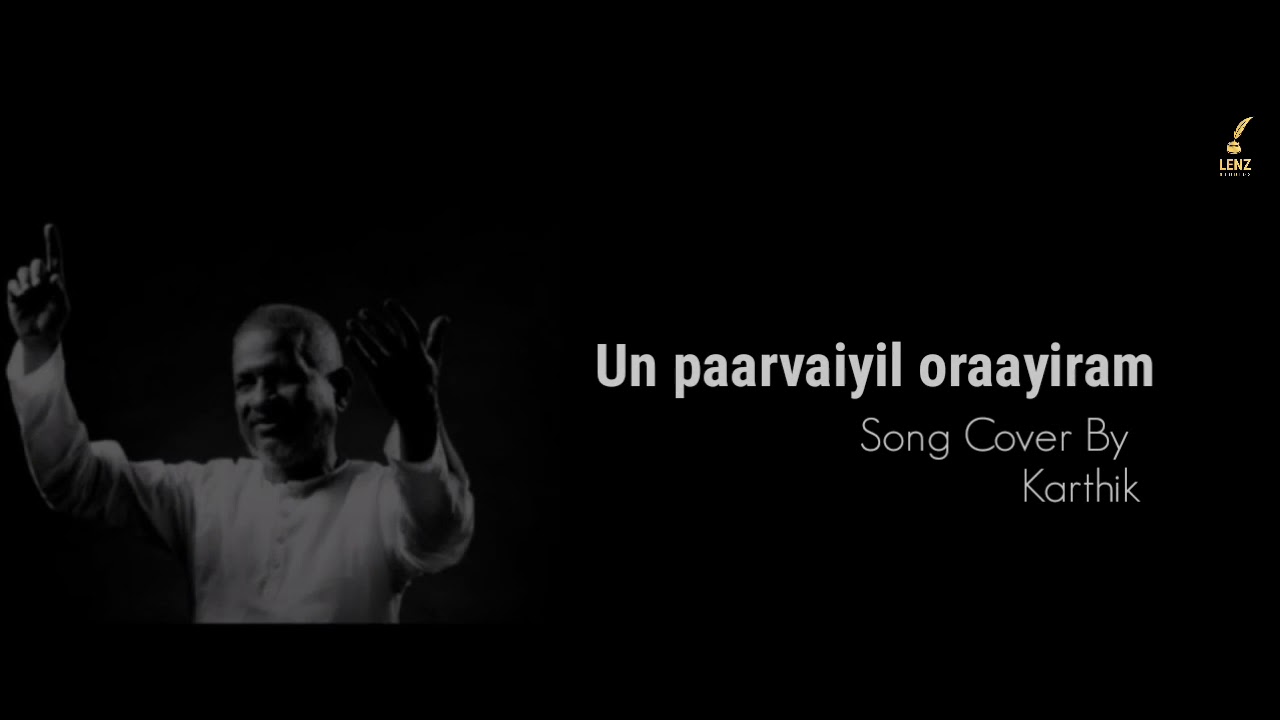 Un paarvaiyil oraayiram cover by karthik - YouTube