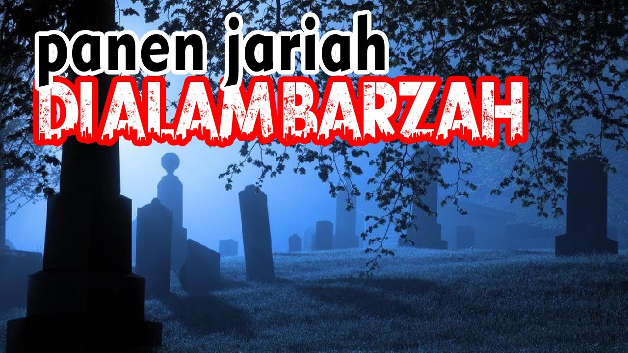 Panen Jariah di Alam Barzah | 7 Amal Jariah Termegah | Toha Nasrudin ...
