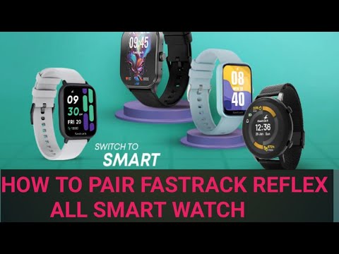HOW TO PAIR FASTRACK REFLEX PLAY CURV PLAY PLUS POWER HELLO VYBECHARGE ...