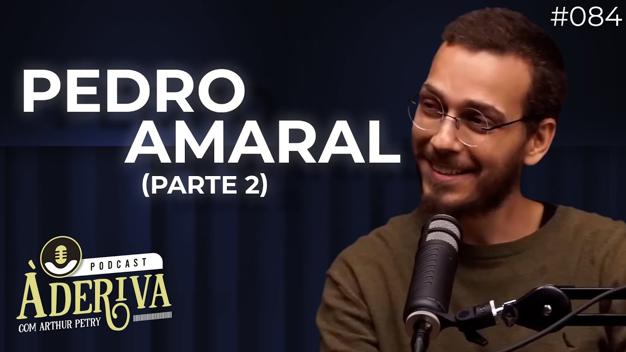 Pedro Amaral - Bloco 2 (084) | À Deriva Podcast com Arthur Petry - YouTube