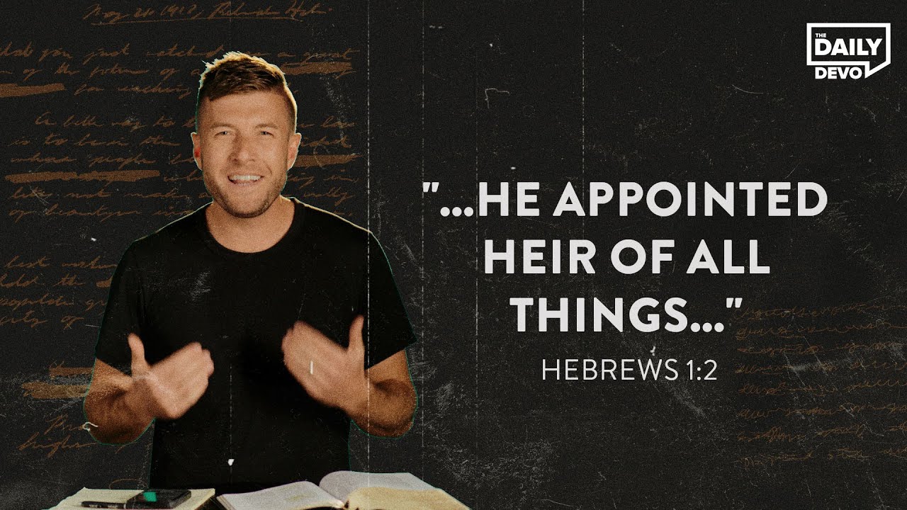 Hebrews 1:2 “…He Appointed HEIR of all Things…” | Devo Bible Study - YouTube