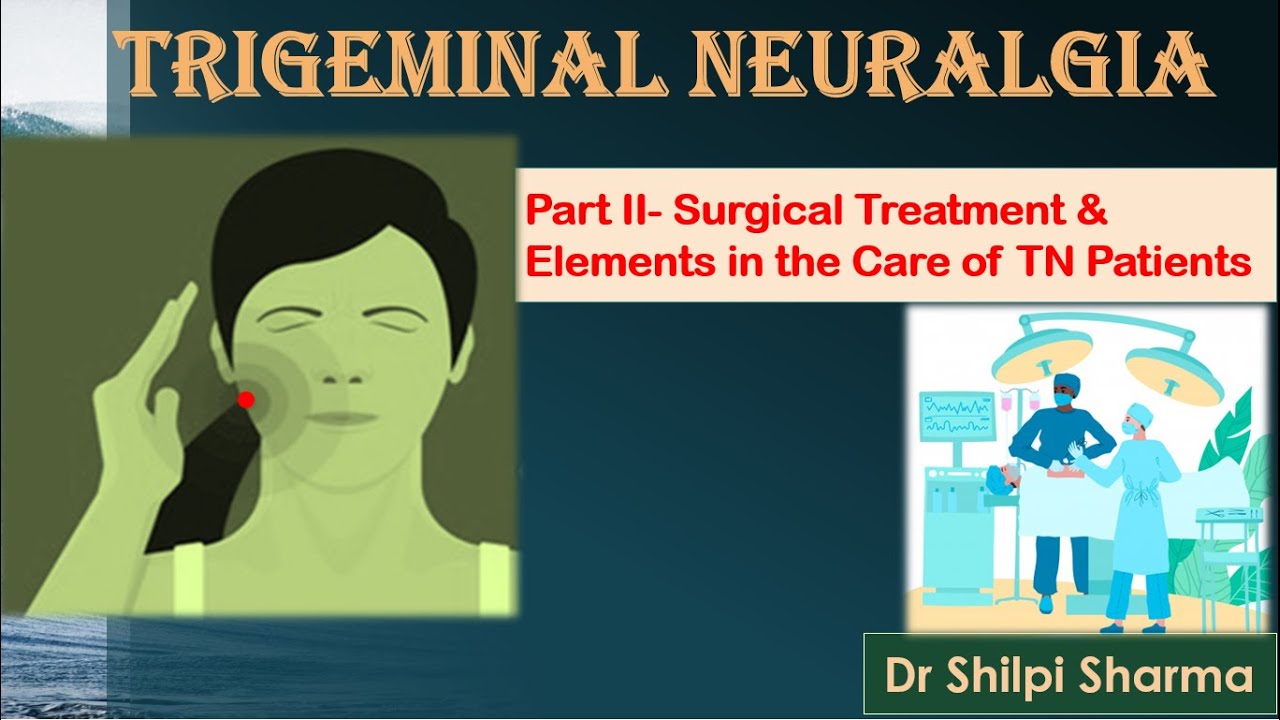 Trigeminal Neuralgia- Part II- Surgical Management। Exam topics in ...