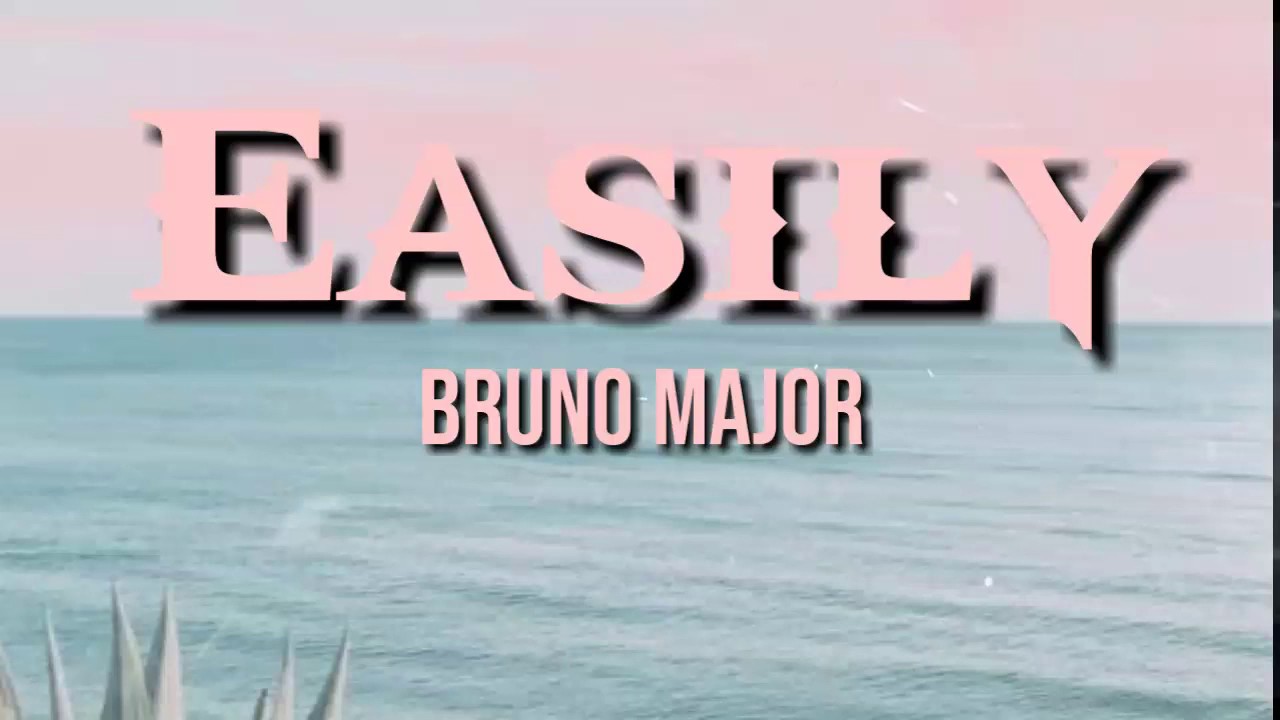 Easily Bruno Major Lyrics Grentperez YouTube easily-bruno-major-lyrics-grentperez-youtube