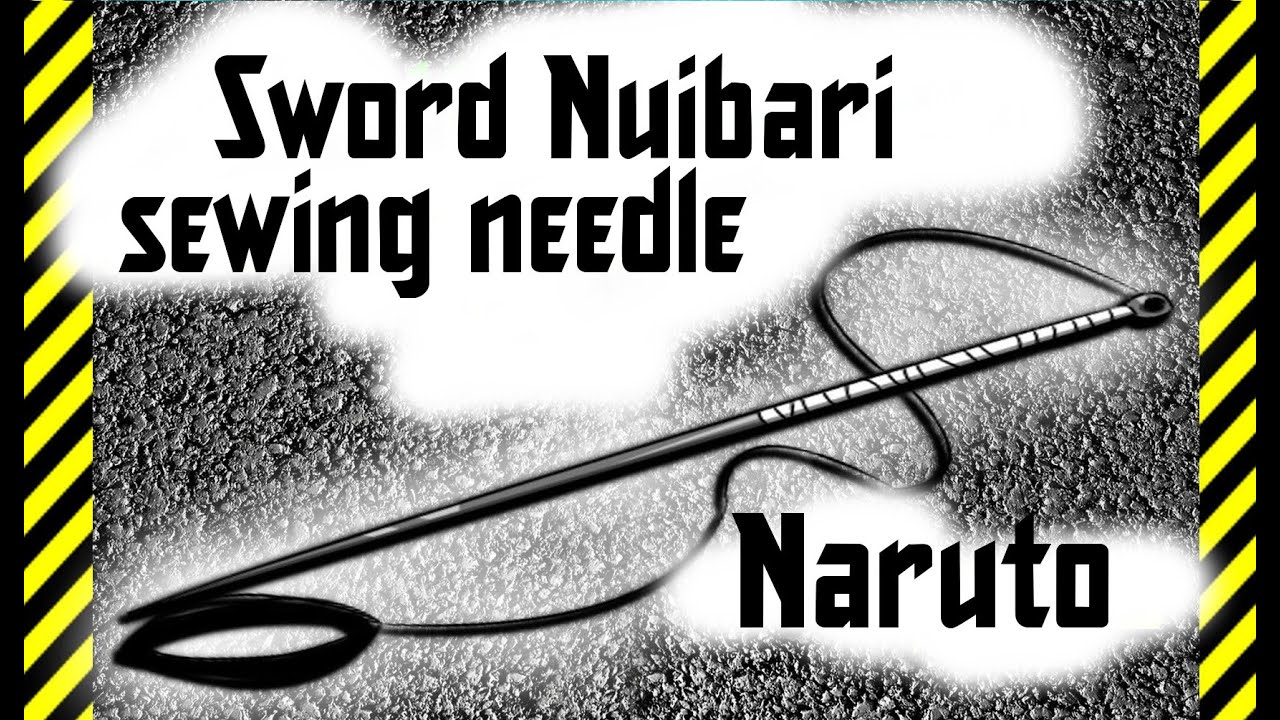 How to make a Sword Nuibari sewing needle of paper, sword Mist Seven ...