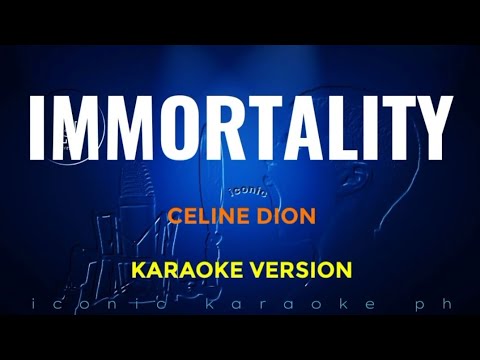 IMMORTALITY Celine Dion | Karaoke Version | songs lyrics cover videoke ...