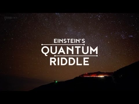 BBC: Einsteins Quantum Riddle (Science Documentary ) - YouTube