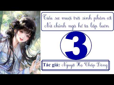 Tiểu Sư Muội Trời Sinh Phản Cốt – Nữ Chính Ngã Hố Ta Lấp Luôn, tập 3