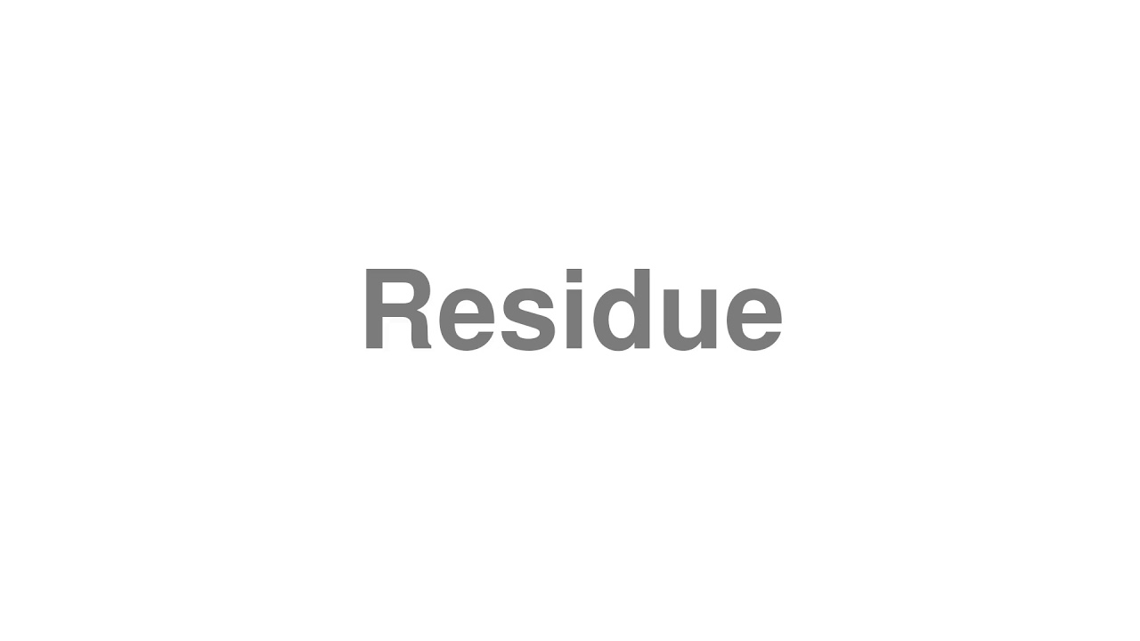 How to Pronounce "Residue" - YouTube