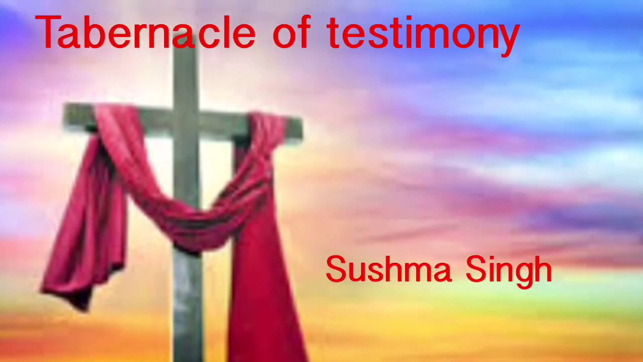 Tabernacle of testimony |Sushma Singh - YouTube