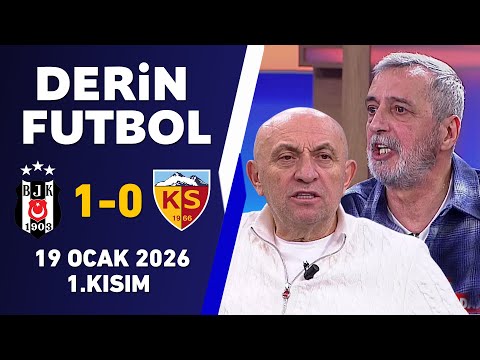 Derin Futbol 19 Ocak 1.Kısım / Beşiktaş 1-0 Kayserispor