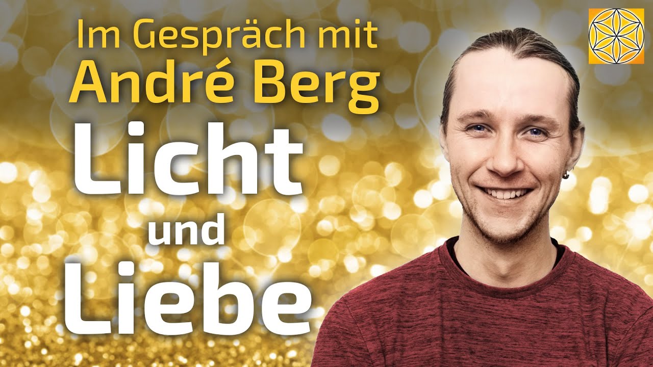 Licht und Liebe - André Berg im Gespräch - YouTube