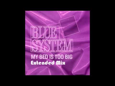 Blue System - My Bed Is Too Big Extended Mix