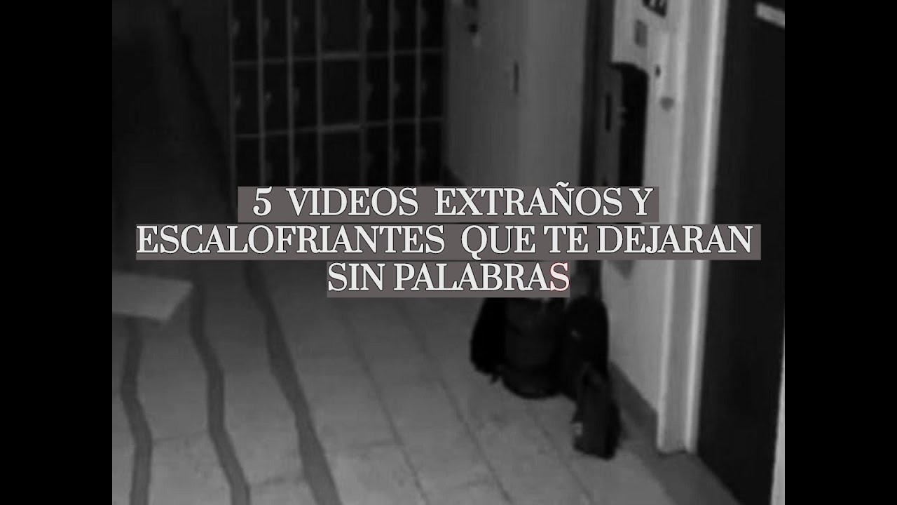 5 VIDEOS EXTRAÑOS Y ESCALOFRIANTES QUE TE DEJARAN SIN PALABRAS - YouTube