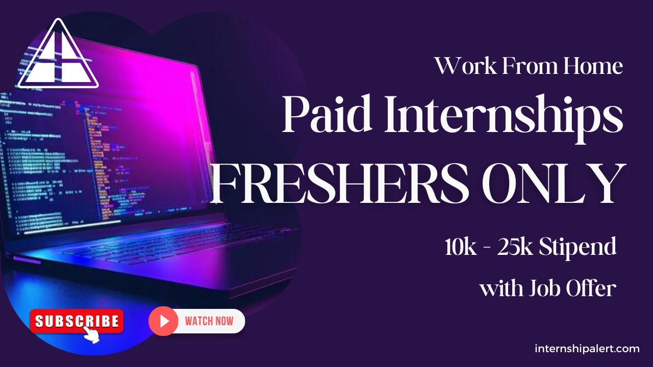 Paid Work From Home Internships | 10k-25k Stipend/Month | Any Batch | Any Degree | Internship ...