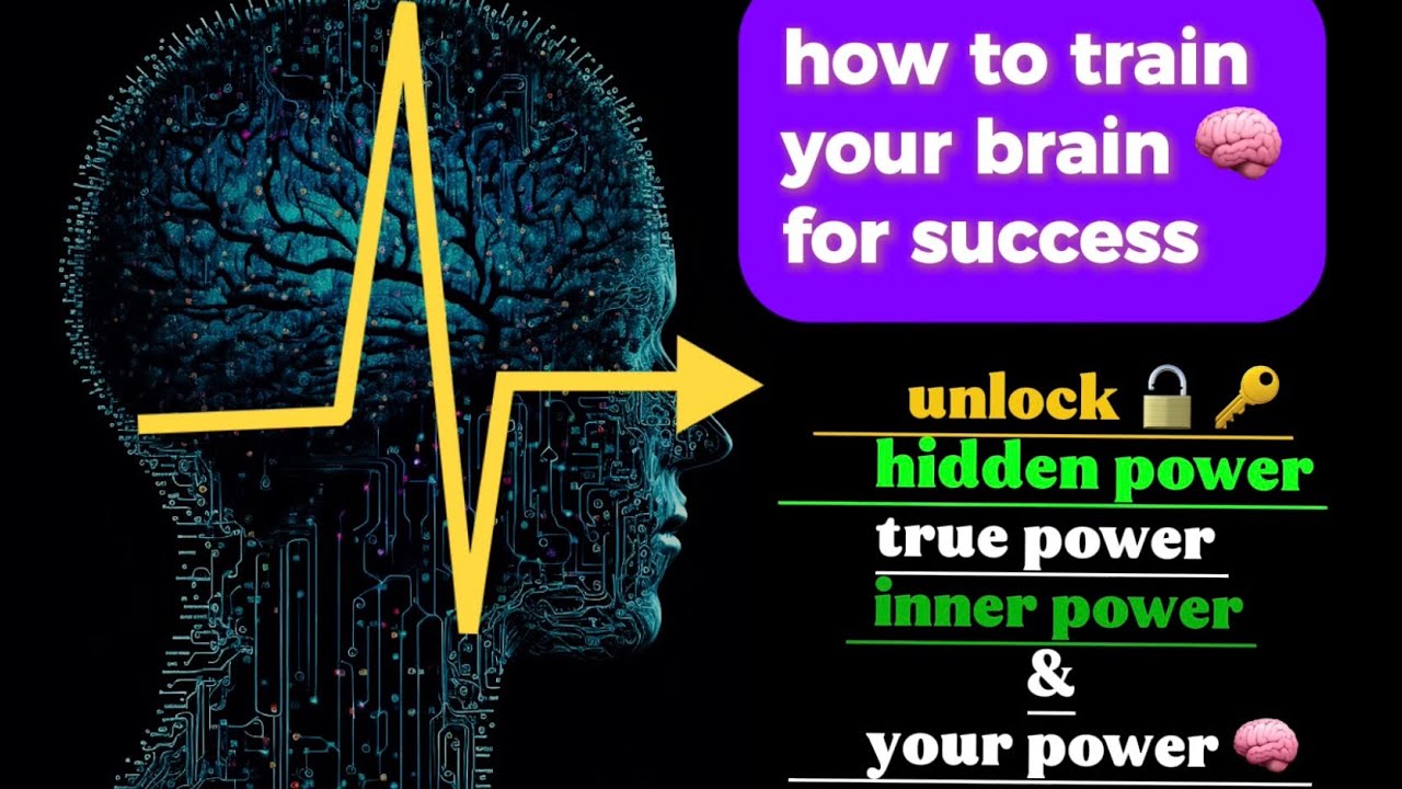 How to Train Your Brain for Success | Unlock Your Brain Power Fast ...
