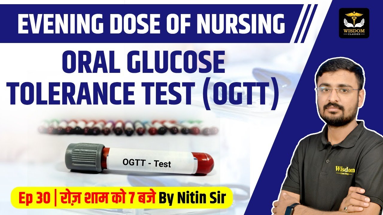 OGTT | ORAL GLUCOSE TOLERANCE TEST | WHAT IS THE OGTT TEST? NITIN SIR ...