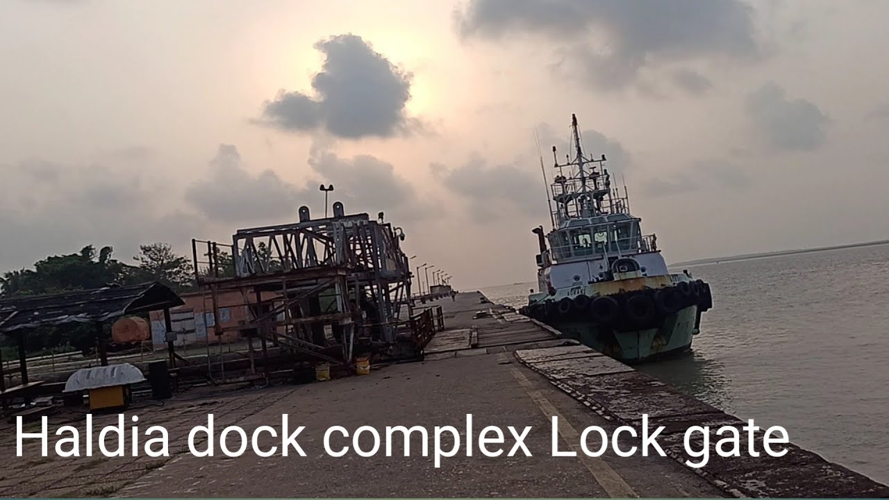 Haldia dock complex || ship in/out lock gate|| kolkata port thrust ...