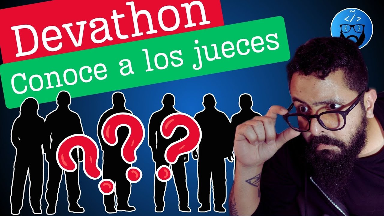 Devathon VIII: Ven a conocer a los jueces de esta edición! - #programacionenespañol - YouTube