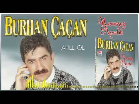Burhan Çaçan  -  Akıllı Ol