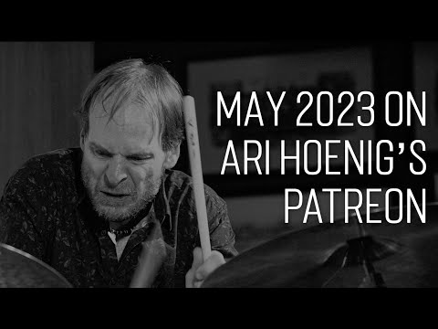 May 2023 on Ari Hoenig's Patreon