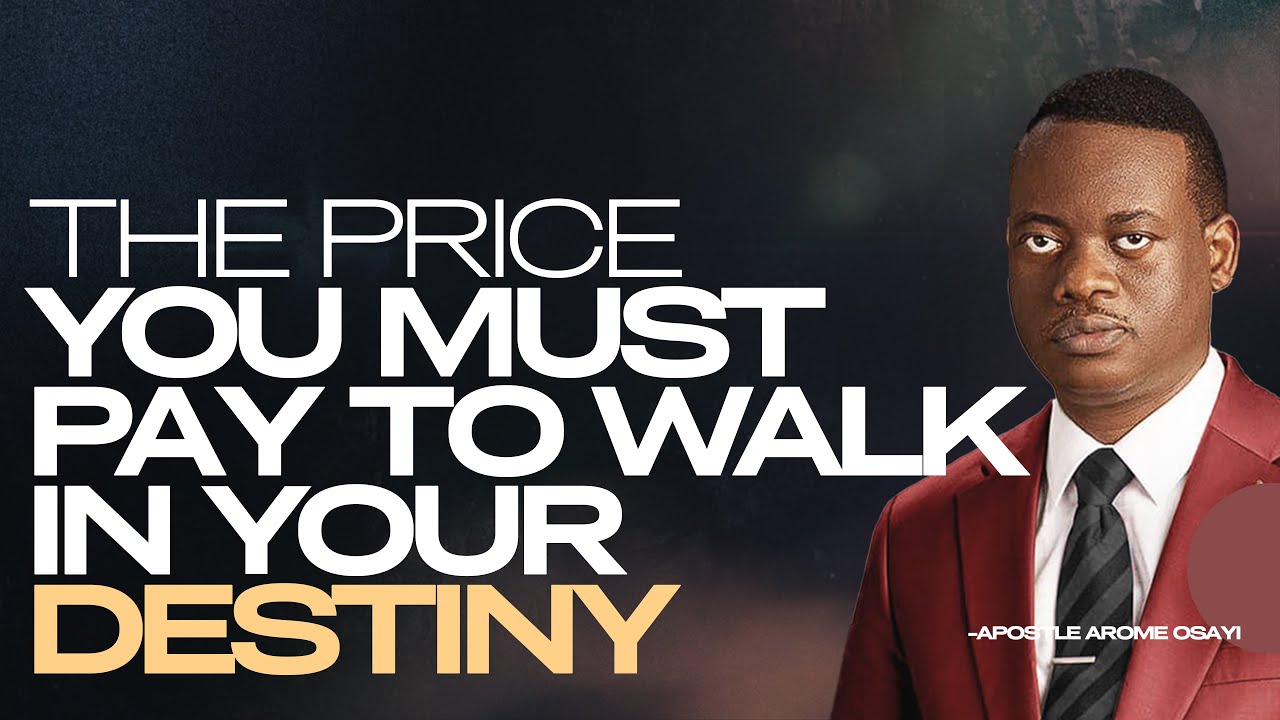 [FULL SERMON] THE PRICE YOU MUST PAY TO WALK IN YOUR DESTINY ll APOSTLE ...