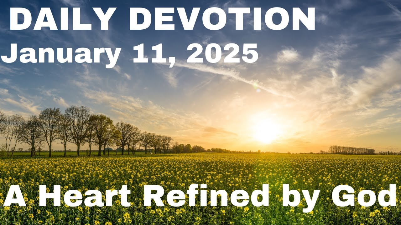 A Heart Refined by God | Morning Devotion | Morning Prayer - YouTube