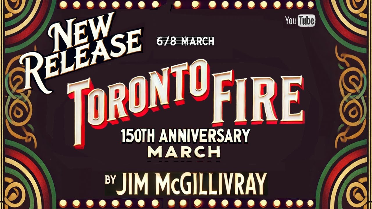 Master the “Toronto Fire 150th Anniversary March” by Jim McGillivray ...