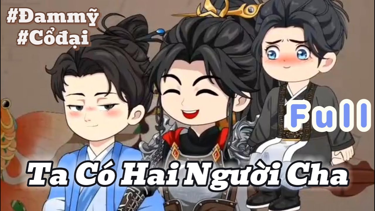 [BL Vietsub] Có Hai Người Cha Là Trải Nghiệm Như Thế Nào? | Full - YouTube