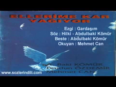 Ellerime Kar Yağıyor - Mehmet Can - Gardaşım