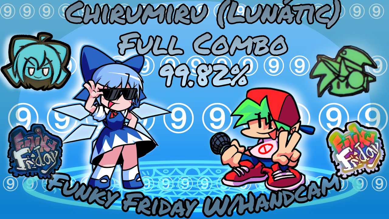 Chirumiru (Lunatic) Full Combo 99.82% Cirno | Funky Friday Roblox W ...
