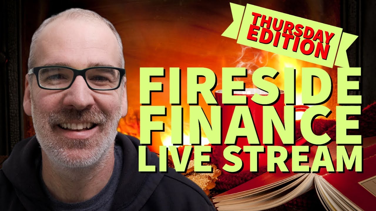 Fireside Finance | Live Stream | Thursday Edition - YouTube