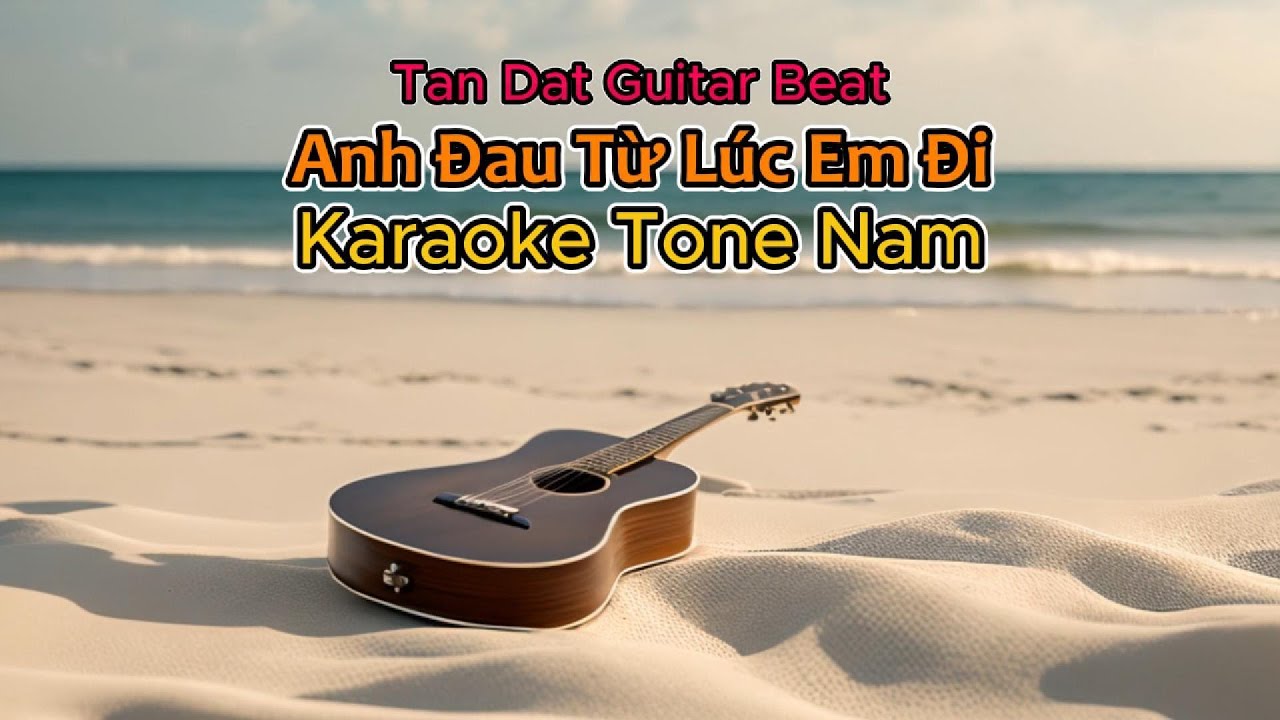 Karaoke Tone Nam Anh Đau Từ Lúc Em Đi - Trần Mạnh Cường (Guitar Solo) | Tan Dat Guitar Beat ...