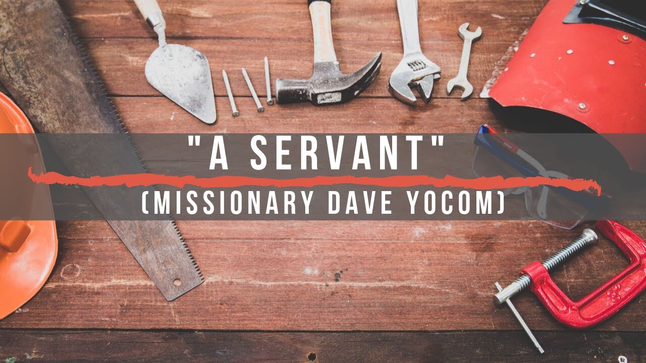 "A Servant" (Missionary David Yocom) - YouTube