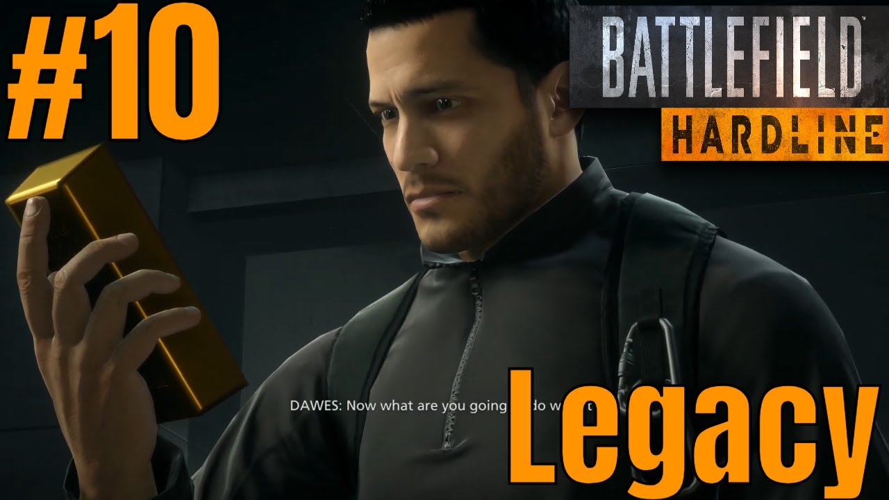 Battlefield Hardline #10 - Legacy - YouTube