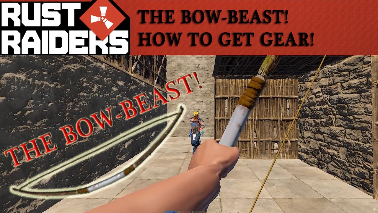 Rust - THE BOW-BEAST! How To Get Gear! #Rust Raiders ├English|Deutsch ...