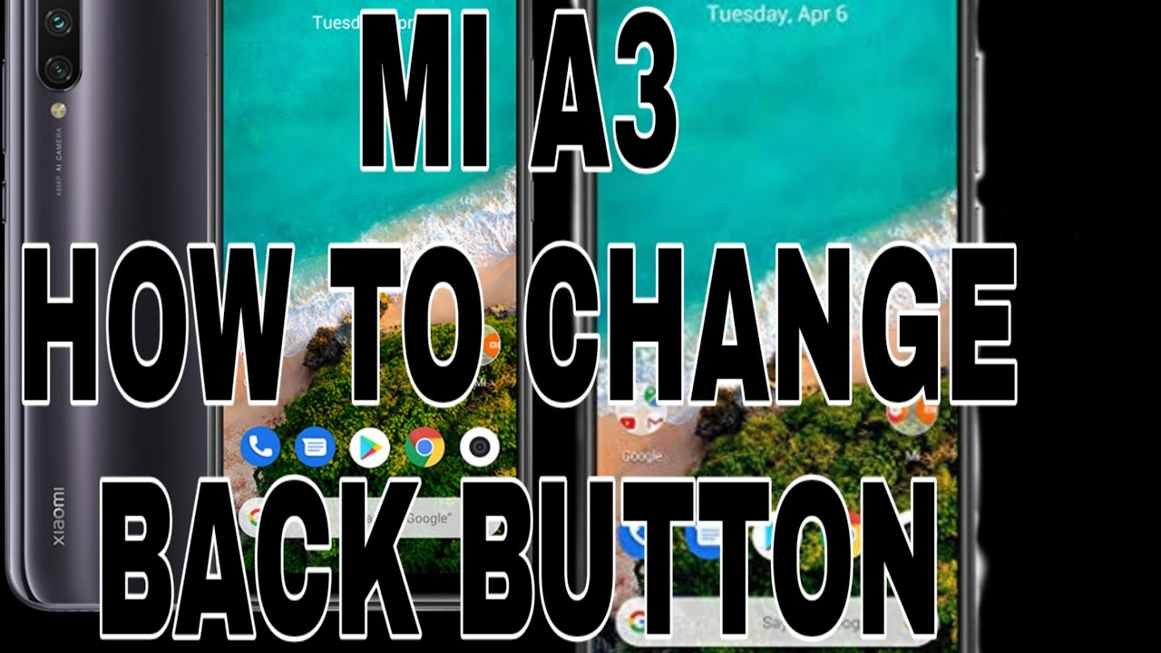How to change mi A3 back button - YouTube