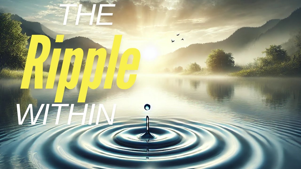 The Ripple Within - YouTube