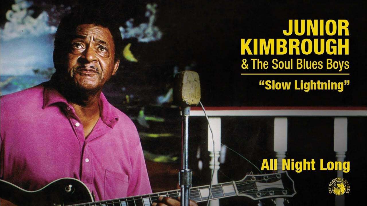 Junior Kimbrough - Slow Lightning (Official Audio) - YouTube Music