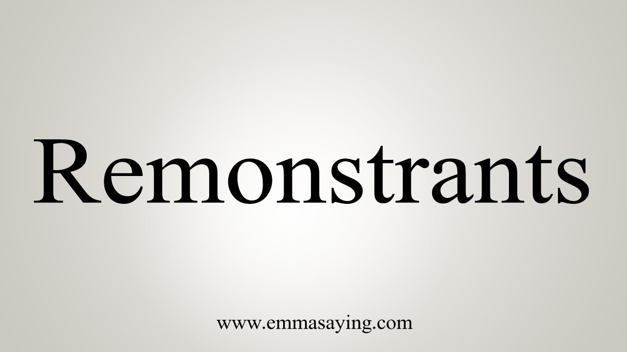 How To Say Remonstrants - YouTube