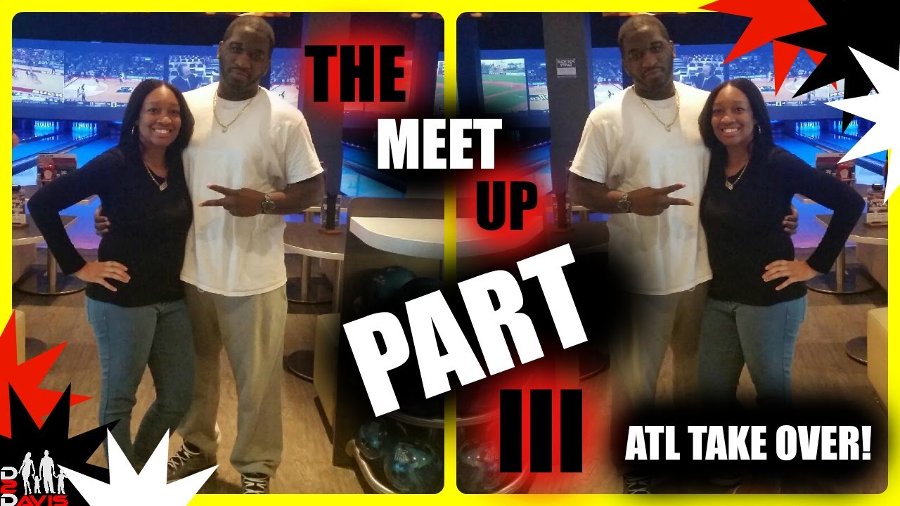 THE MEET UP PART 3 | ATLANTA TAKEOVER 1 - YouTube