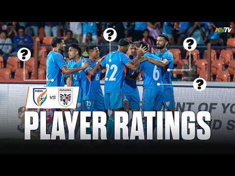 Who Shone as India Stunned Panama in 1-1 Draw? | India 1-1 Panama Player Rating & Analysis